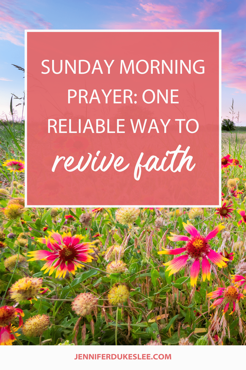 Pin_Sunday Morning Prayer One Reliable Way to Revive Faith - Jennifer ...